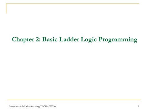 Chapter 2: Basic Ladder Logic Programming - Personal.kent.edu