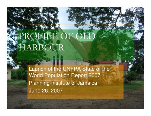 PROFILE OF OLD HARBOUR - Planning Institute of Jamaica