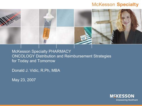 McKesson Specialty PHARMACY ONCOLOGY Distribution and ... - IIR
