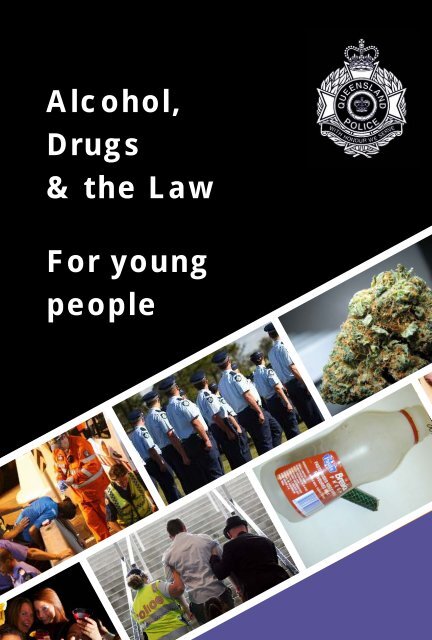 Alcohol, Drugs & the Law For young people - Queensland Police ...