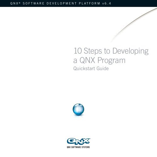 10 Steps to Developing a QNX Program Quickstart Guide