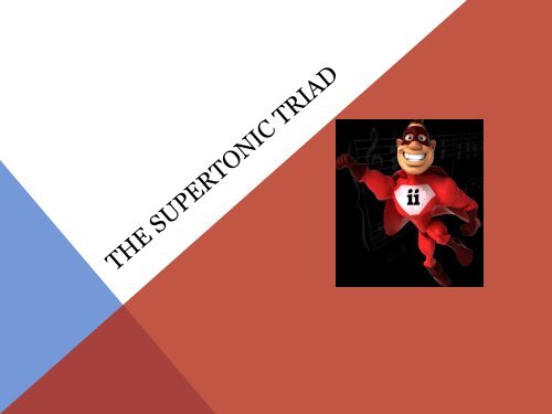 The Supertonic Triad