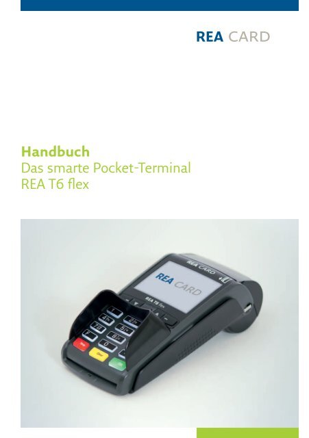 Handbuch Das smarte Pocket-Terminal REA T6 flex - REA Card