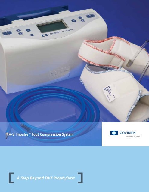 A-V Impulseâ ¢ Foot Compression System A Step Beyond ... - Covidien