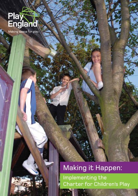 Making it Happen: Implementing the Charter for ... - Play England
