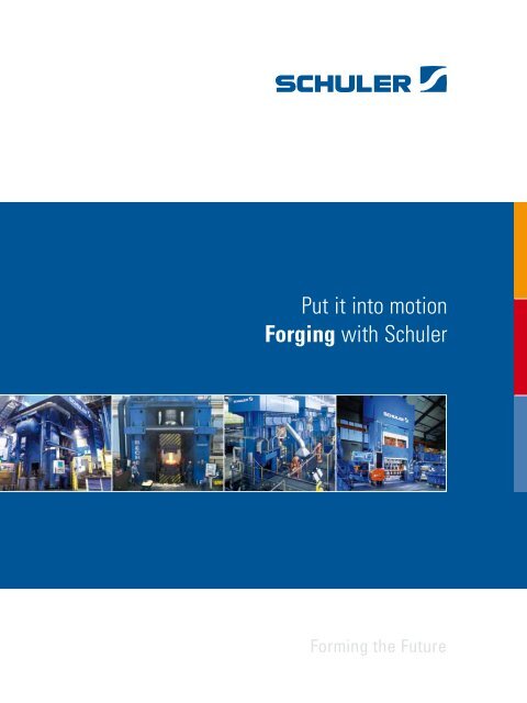 Put it into motion Forging with Schuler - Schuler AG
