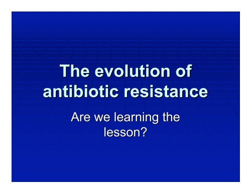The evolution of antibiotic resistance