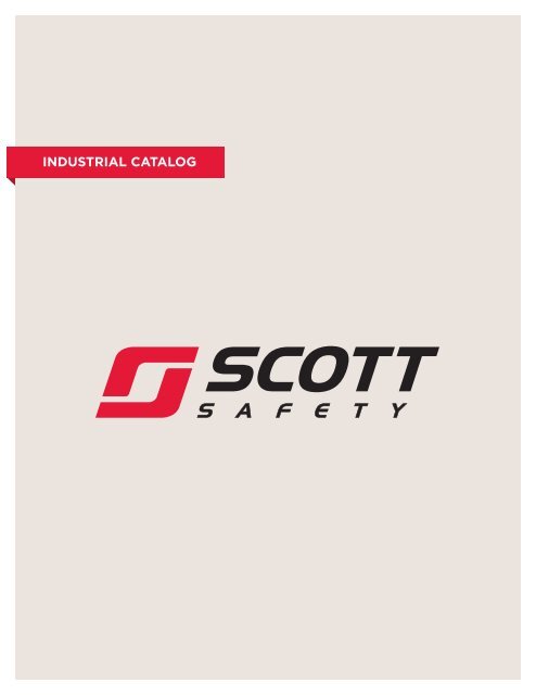 Download Your Industrial Catalog Today! - Scott Safety