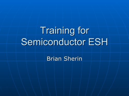 Training for Semiconductor ESH - Semiconductor Safety Association