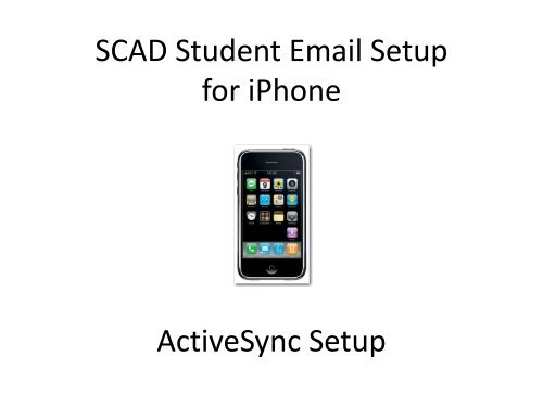 SCAD Student Email Setup for iPhone ActiveSync Setup
