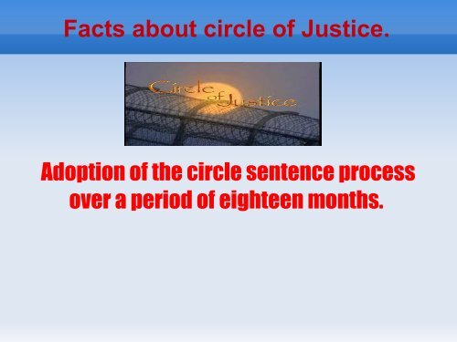 CIRCLE OF JUSTICE FACTS