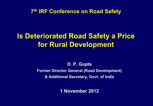 Mr. D. P. Gupta, Former DG (RD) & Addl. Secy. - IRF India chapter