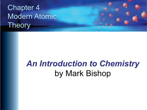 Chapter 4 PowerPoint presentation - An Introduction to Chemistry