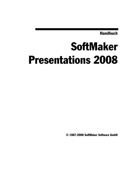 Handbuch SoftMaker Presentations 2008
