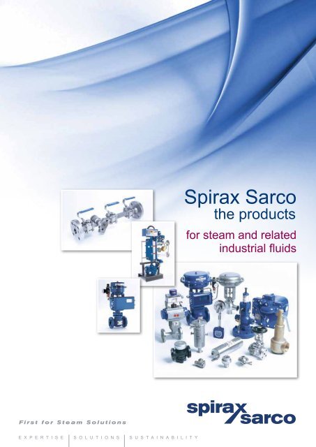 Product overview for steam and related industrial fluids - Spirax Sarco