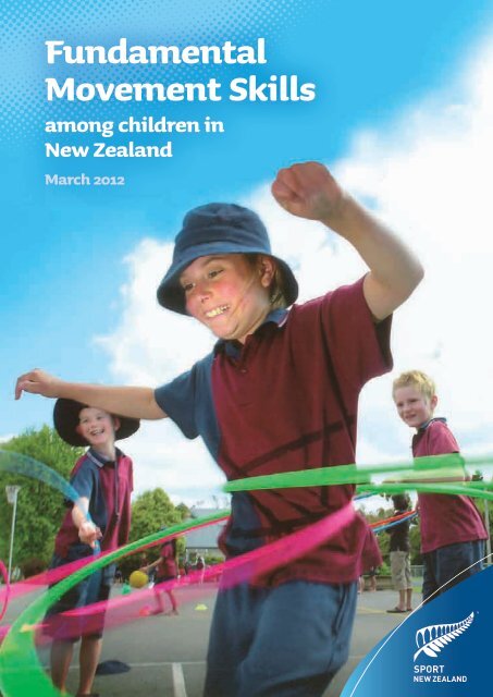 Fundamental Movement Skills March 2012 - Sport New Zealand
