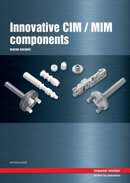 Innovative CIM / MIM components