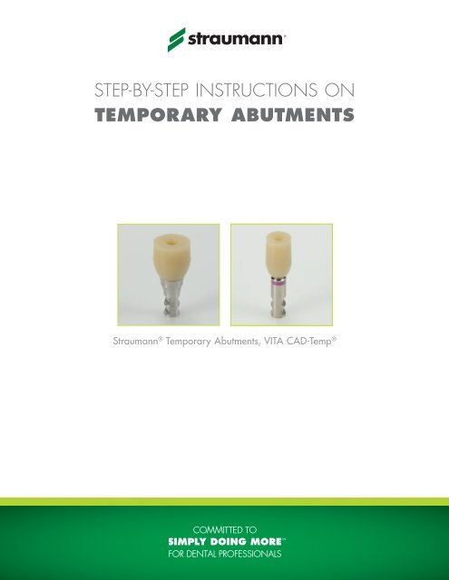 step-by-step instructions on temporary abutments - Straumann ...