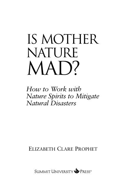 IS MOTHER NATURE MAD? How