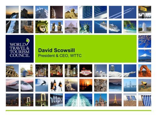 View presentation by David Scowsill, World Travel Tourism Council