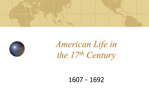 Chapter 4: AMERICAN LIFE IN THE 17TH CENTURY PPT
