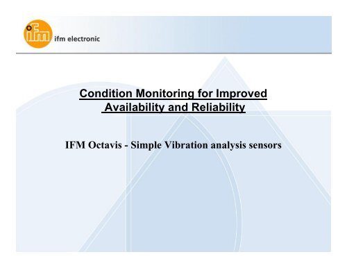 Condition Monitoring for Improved Availability and Reliability