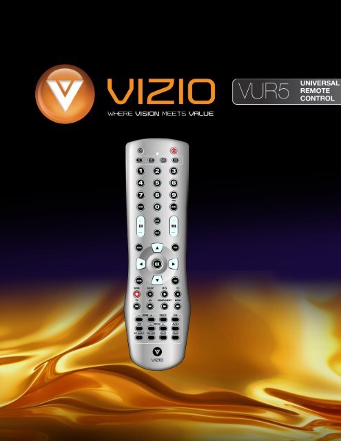 VIZIO VUR5 Universal Remote User Manual VIZIO VUR5 Universal Remote User Manual
