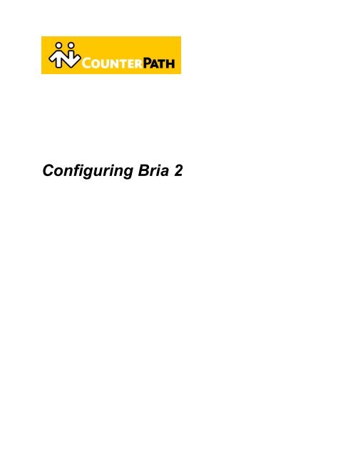 Configuring Bria 2 - CounterPath