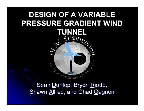 DESIGN OF A VARIABLE PRESSURE GRADIENT WIND TUNNEL