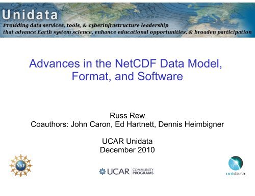 Advances in the NetCDF Data Model, Format, and Software - Unidata