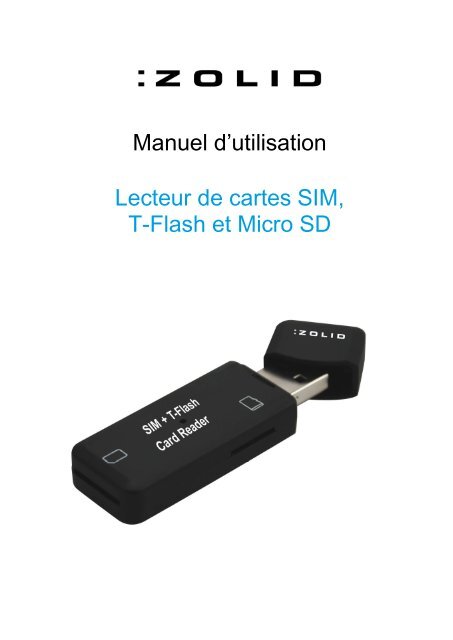 Manuel d'utilisation Lecteur de cartes SIM, T-Flash et ... - Unisupport