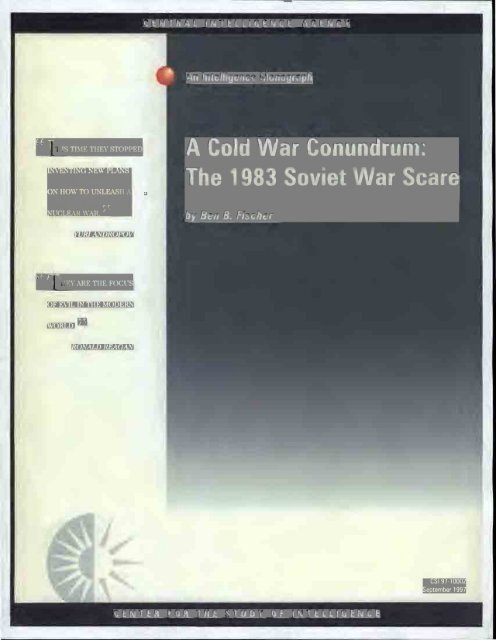 The 1983 Soviet War Scare Cia Foia Central Intelligence Agency