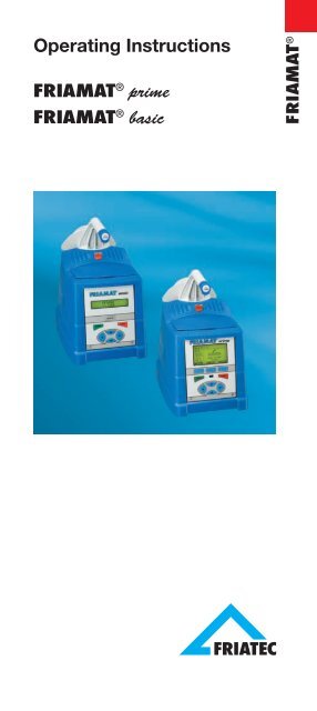 Operating Instructions FRIAMAT® prime FRIAMAT® basic - Friatec