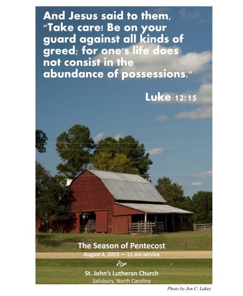 Take care! Be on your guard against all kinds of greed; for one's life ...