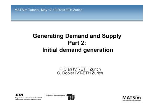 Generating Demand and Supply P t 2ar : Initial demand ... - MATSim