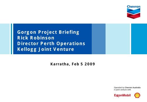 Gorgon Project briefing - Chevron Australia