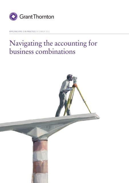 Navigating the accounting for business combinations - Grant Thornton