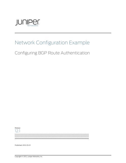 Configuring Bgp Route Authentication Juniper Networks