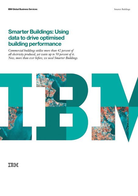 Smarter Buildings: Using data to drive optimised building ... - IBM