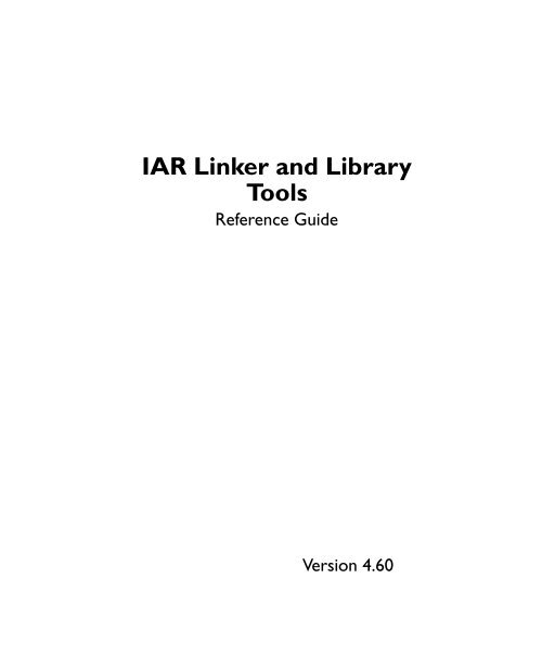 Iar Linker And Library Tools Reference Guide