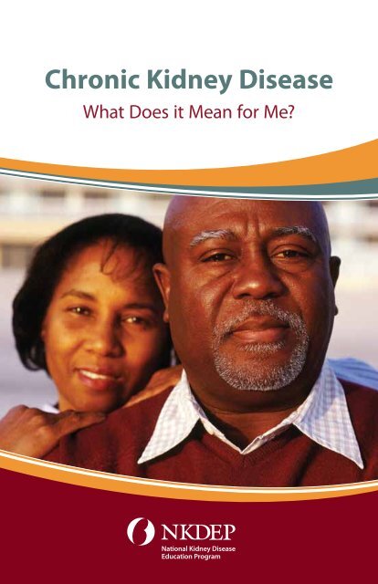 Chronic Kidney Disease: What Does It Mean for Me? (Brochure)