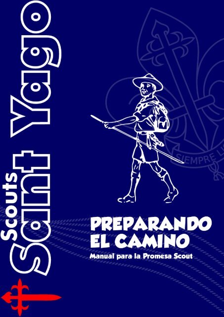 Preparando el camino. Manual para la Promesa ... - Scouts Sant Yago