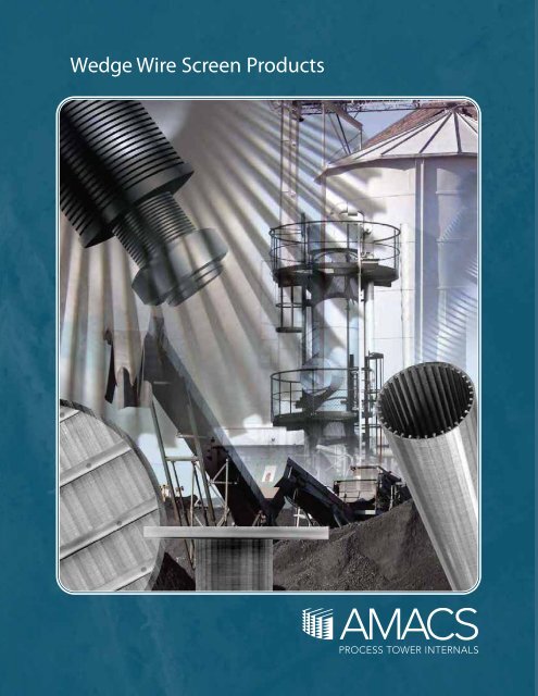 Wedge Wire Screens - AMACS Process Tower Internals