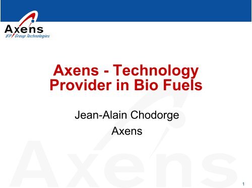 Axens - Technology Provider in Bio Fuels