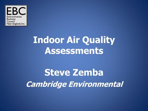 Indoor Air Quality Assessments Steve Zemba