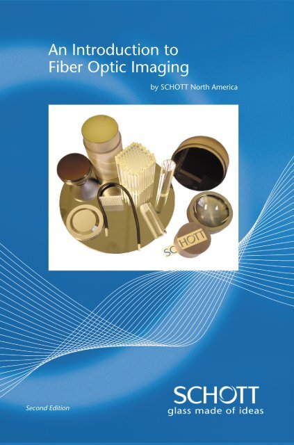 An Introduction to Fiber Optic Imaging - SCHOTT North America