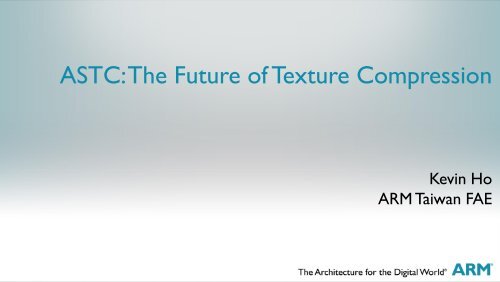 ASTC: The Future of Texture Compression - ARM