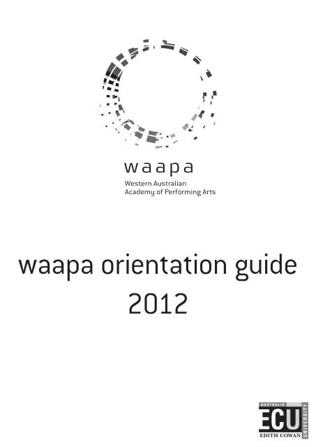 waapa orientation guide 2012 - Western Australian Academy of ...