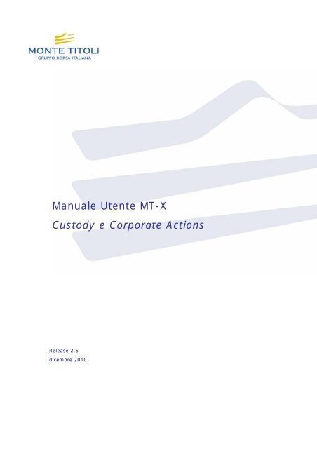 Manuale Utente MT-X Custody e Corporate Actions - Monte Titoli