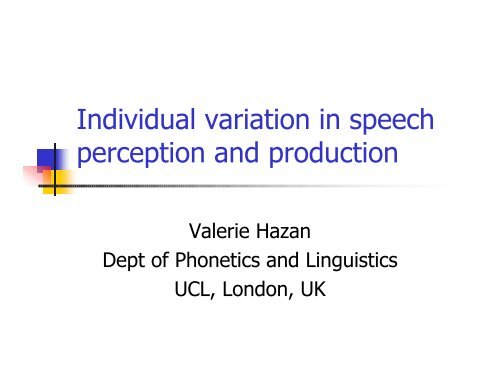 Individual variation in speech perception and production